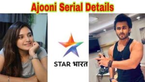 Ajooni Serial (Star Bharat) Cast, Wiki, Story, Release Date » 365 Reporter